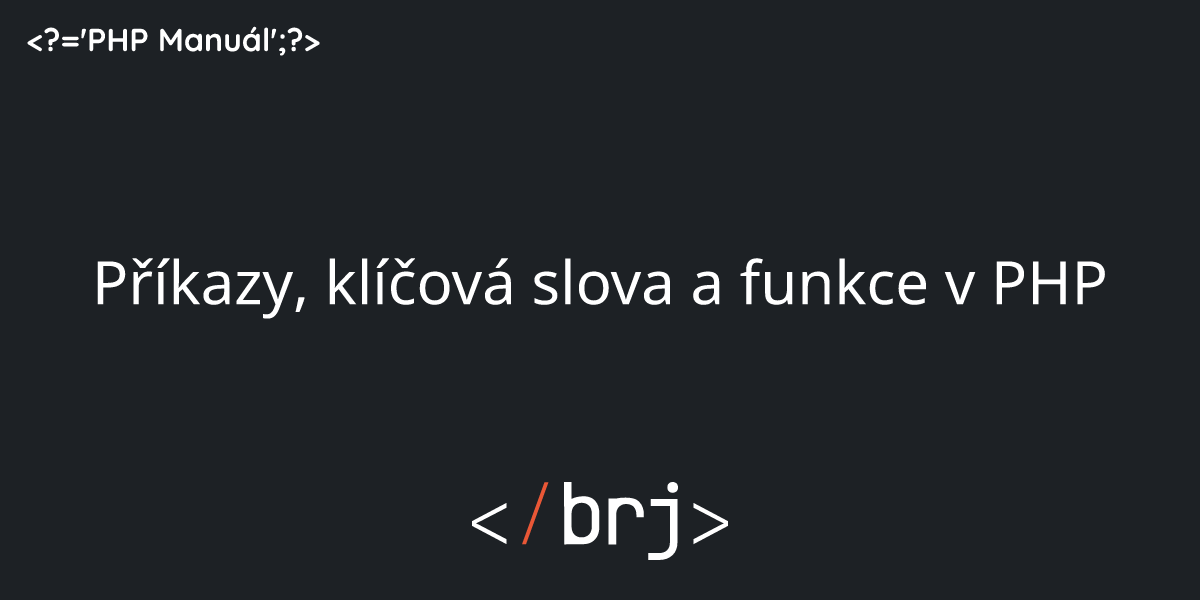 Příkazy, klíčová slova a funkce v PHP