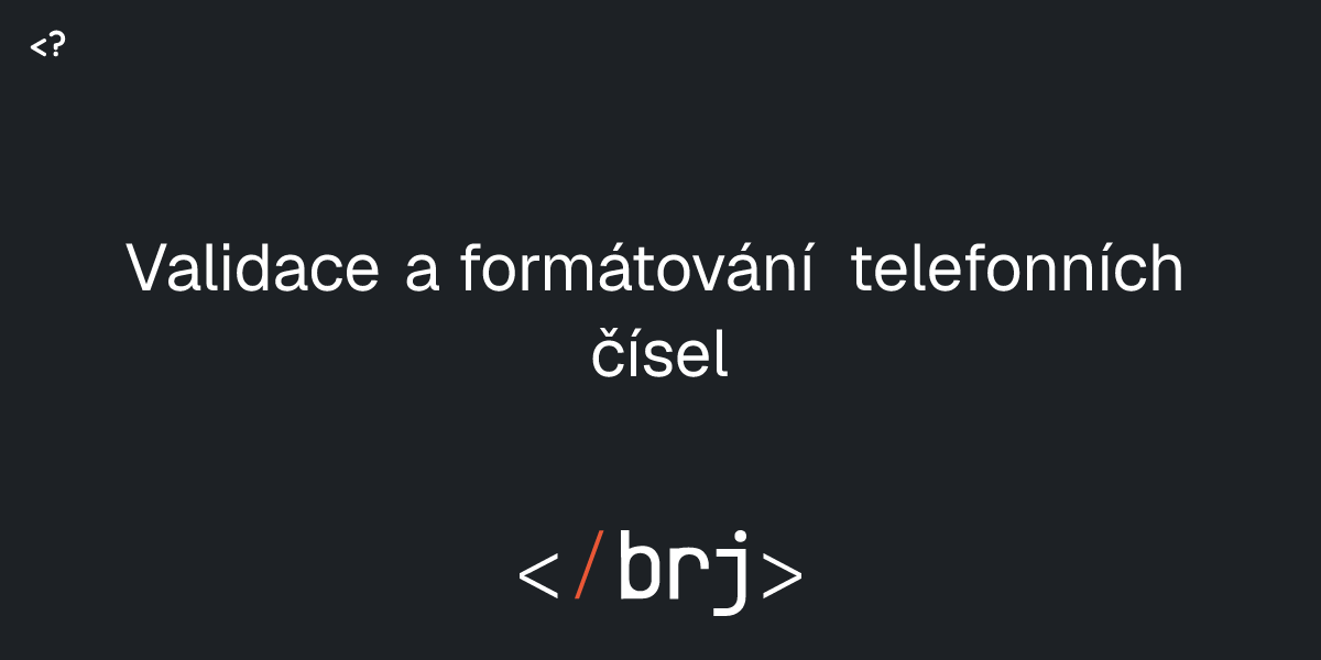 Validace a formátování telefonních čísel